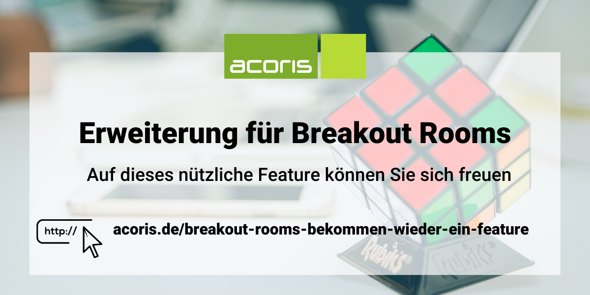 Breakout Rooms bekommen wieder ein Feature | acoris AG